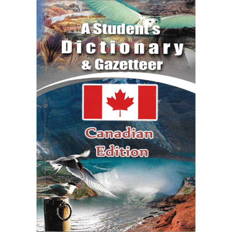 A Student's Dictionary & Gazetteer - Canadian Edition